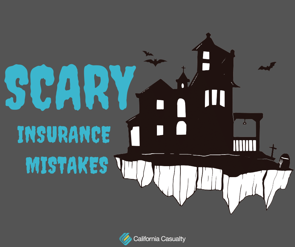 Scary Insurance Mistakes to Avoid | California Casualty