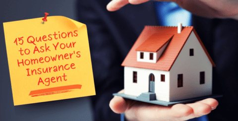 15 Questions to Ask Your Homeowner’s Insurance Agent